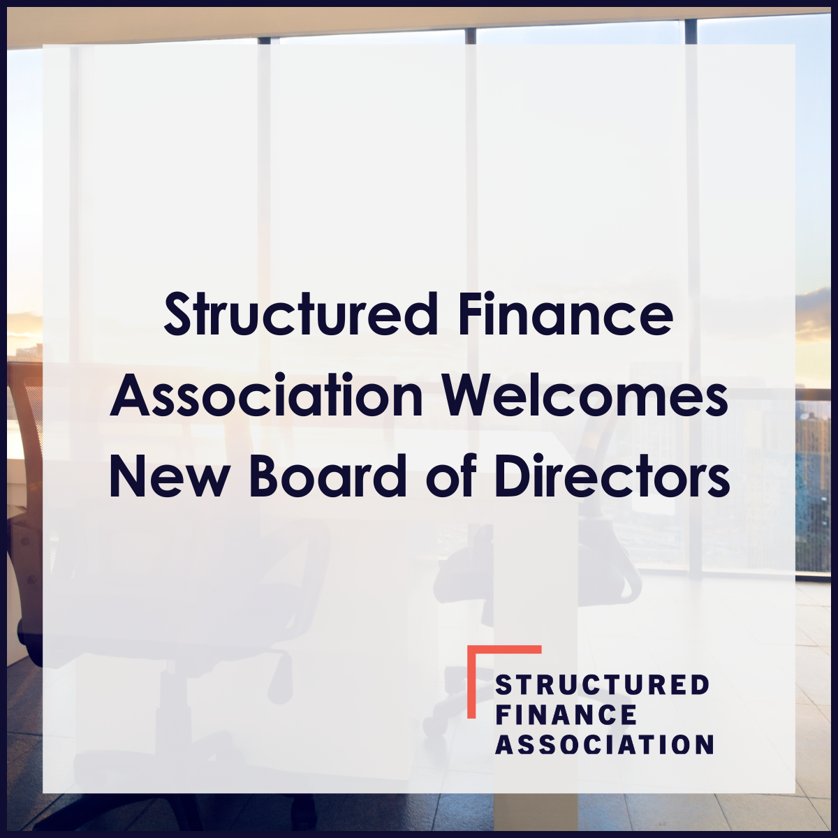 Structured Finance Association Welcomes New Board of Directors ...